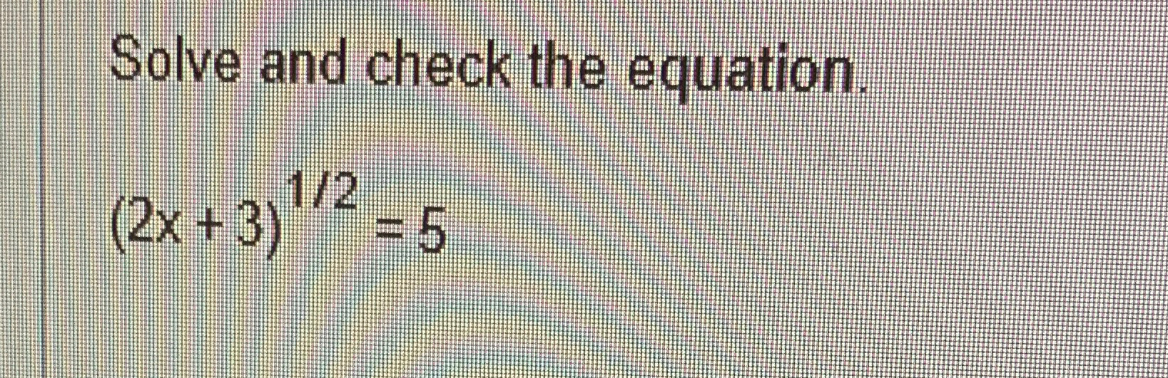 Solved Solve and check the equation.(2x+3)12=5 | Chegg.com