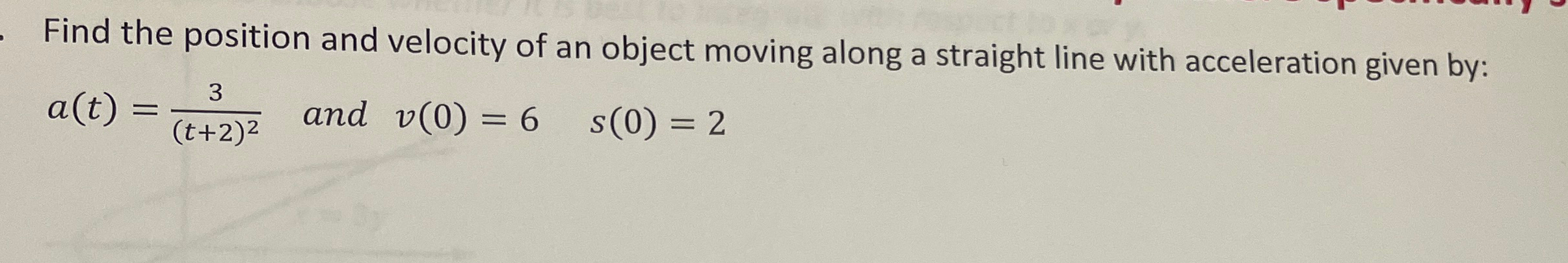 Solved Find the position and velocity of an object moving | Chegg.com