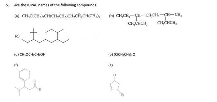 Solved 5. Give the IUPAC names of the following compounds. | Chegg.com