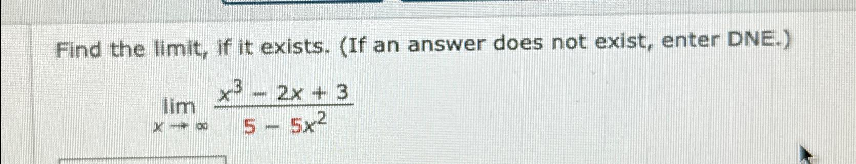 Solved Find the limit, ﻿if it exists. (If an answer does not | Chegg.com