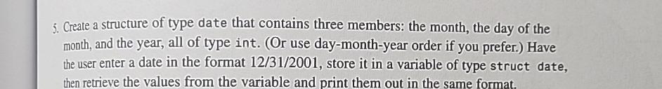 Solved Create A Structure Of Type Date That Contains Three
