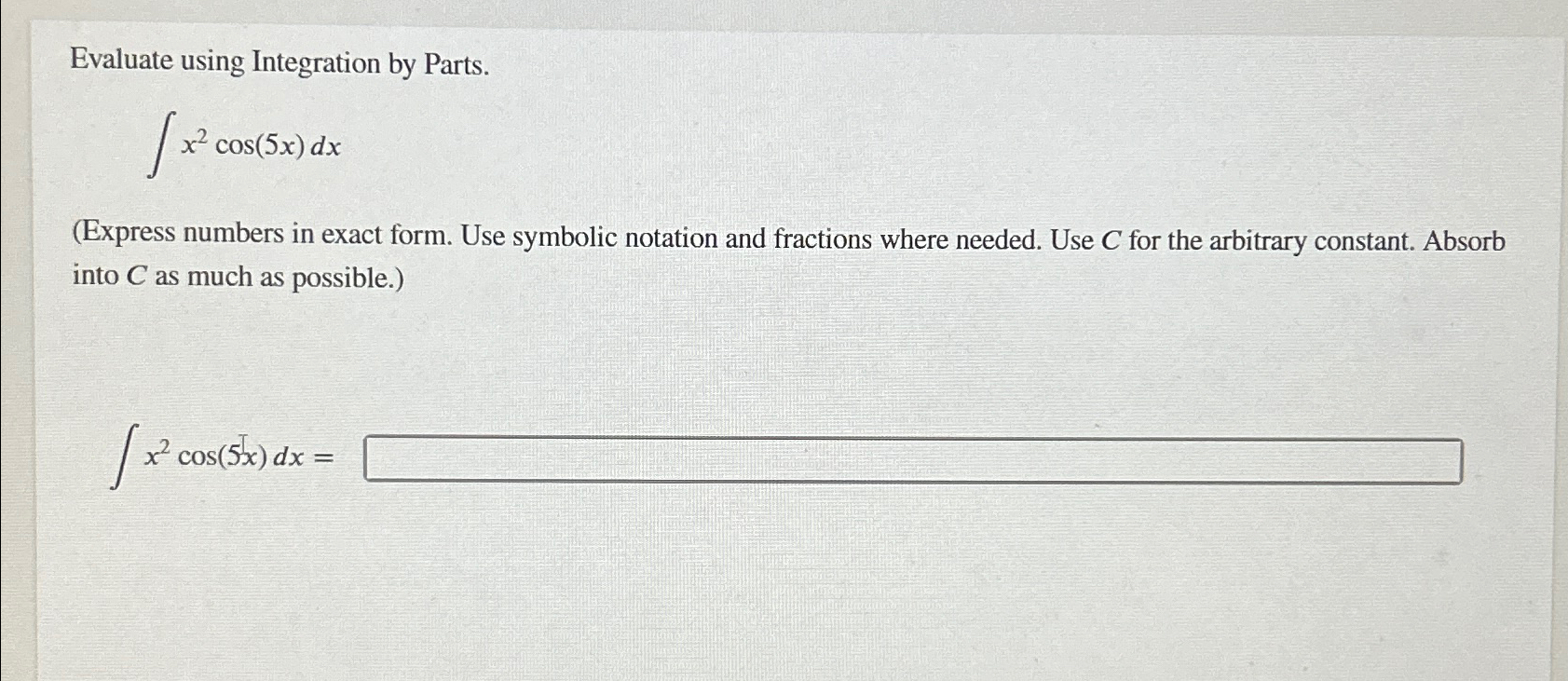 Solved Evaluate using Integration by | Chegg.com