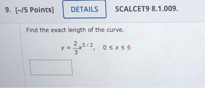 Solved Find the exact length of the curve. y=32x3/2,0≤x≤6 | Chegg.com