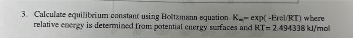 Solved 3. Calculate equilibrium constant using Boltzmann | Chegg.com