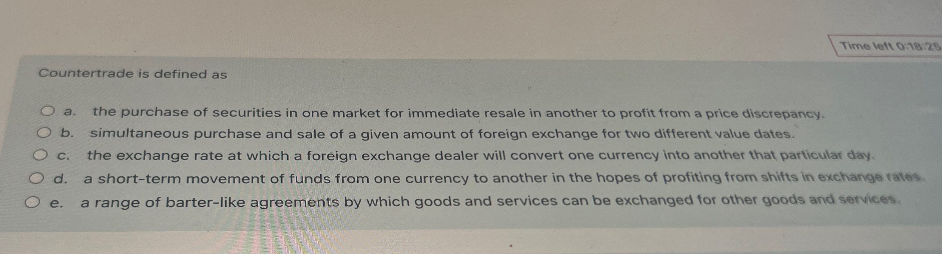 Solved Countertrade is defined asTime lefl a.18:25a. ﻿the | Chegg.com