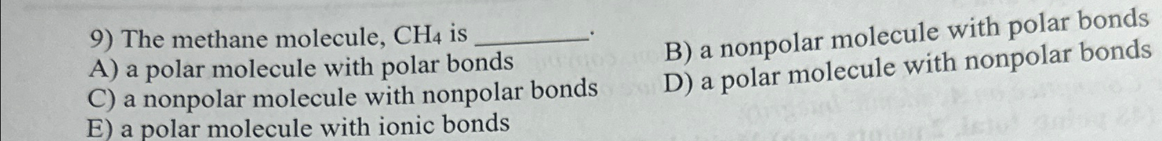 Solved The methane molecule, CH4 ﻿isA) ﻿a polar molecule | Chegg.com