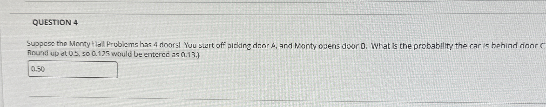 Solved QUESTION 4Suppose the Monty Hall Problems has 4 | Chegg.com