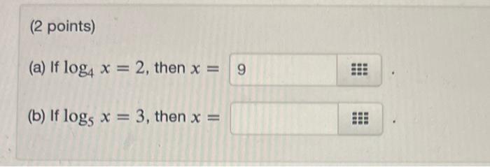 Solved logx16=2 logx9=2(2 points) (a) If log4x=2, then x= | Chegg.com