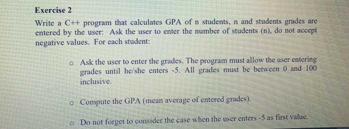 Solved Exercise 2 Write a C++ program that calculates GPA of | Chegg.com