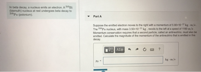 Solved In beta decay, a nucleus emits an electron. A 210 Bi | Chegg.com