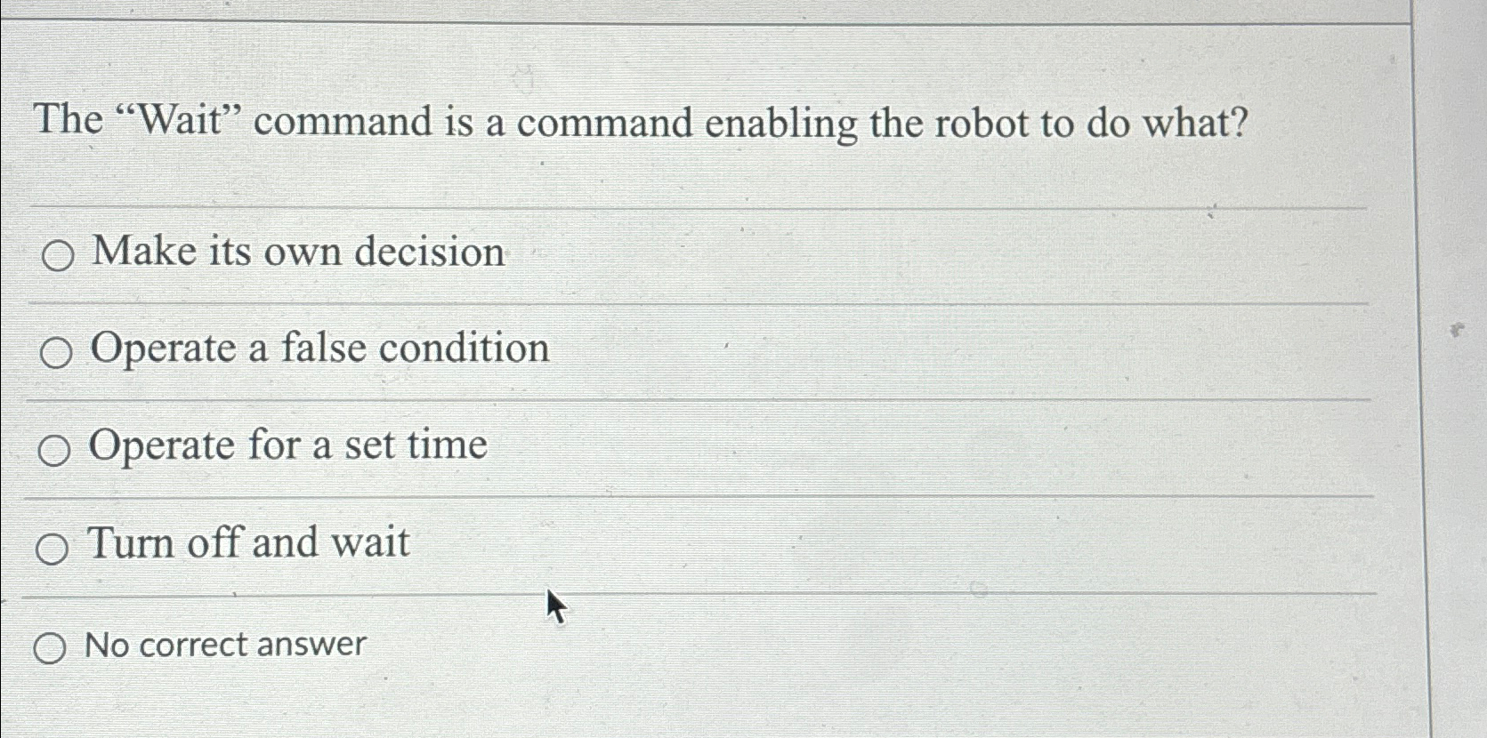 Solved The "Wait" command is a command enabling the robot to | Chegg.com