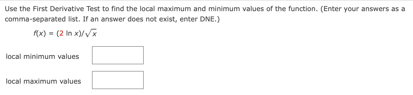 Solved Use the First Derivative Test to find the local | Chegg.com