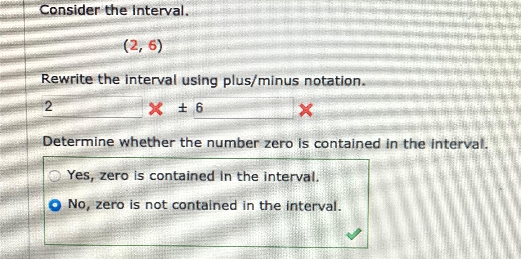 Solved Consider the interval.(2,6)Rewrite the interval using | Chegg.com