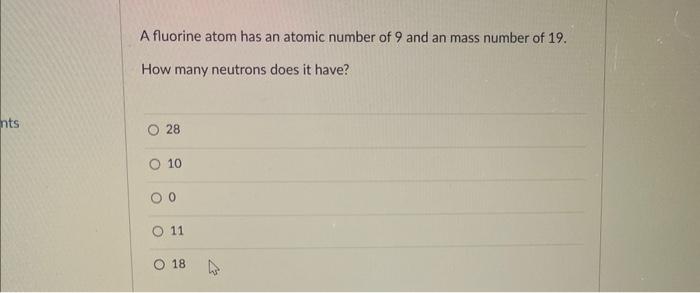 Solved A fluorine atom has an atomic number of 9 and an mass | Chegg.com