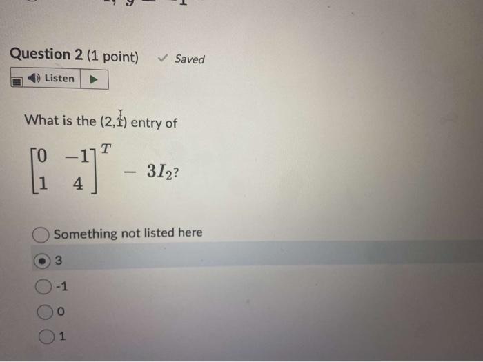 Solved Question 2 (1 point) Saved What is the (2,11) entry | Chegg.com