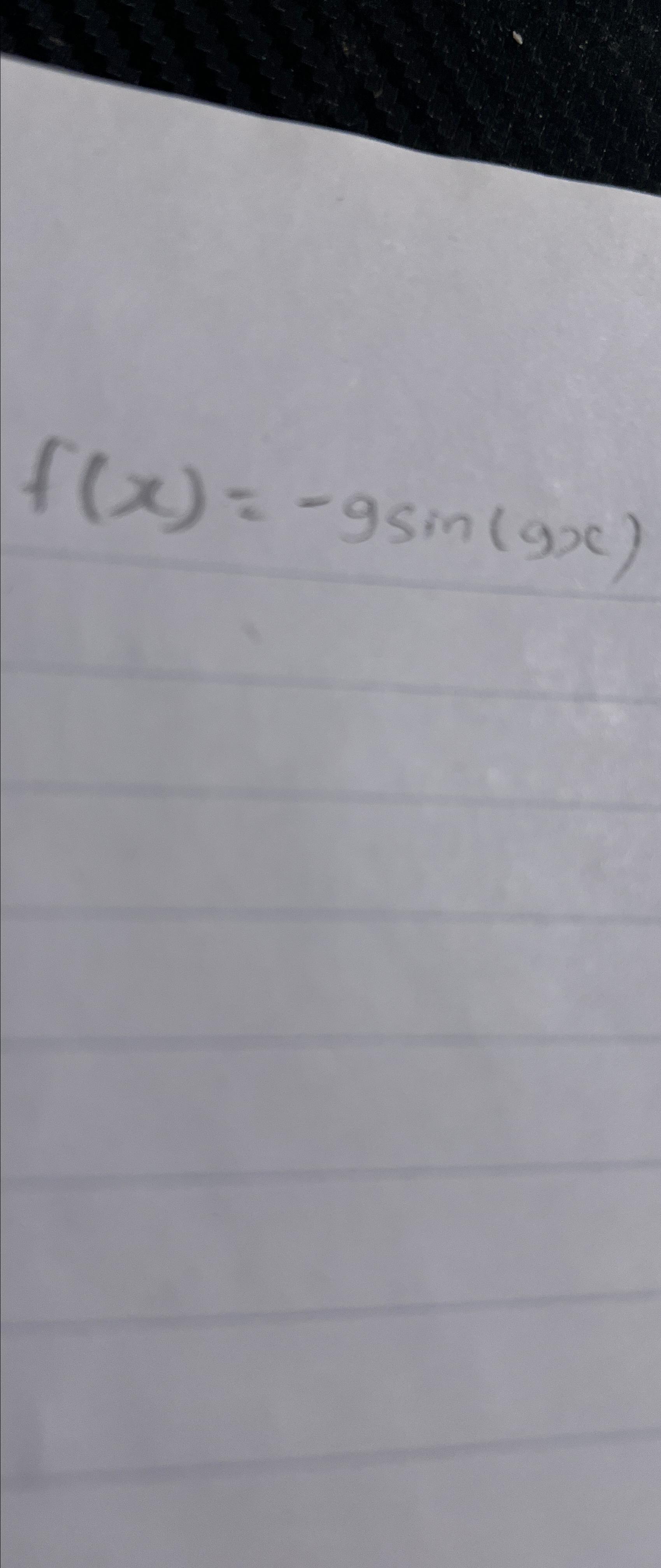 Solved f(x)=-9sin(9x) | Chegg.com