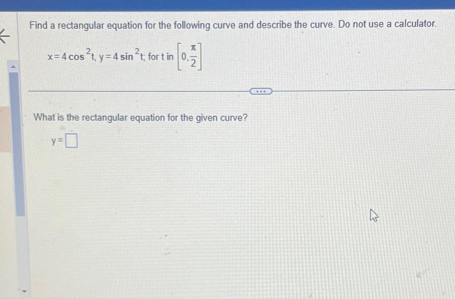 Solved Find a rectangular equation for the following curve | Chegg.com