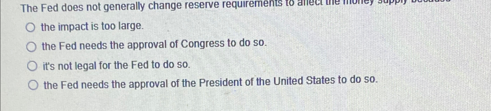 Solved The Fed does not generally change reserve | Chegg.com