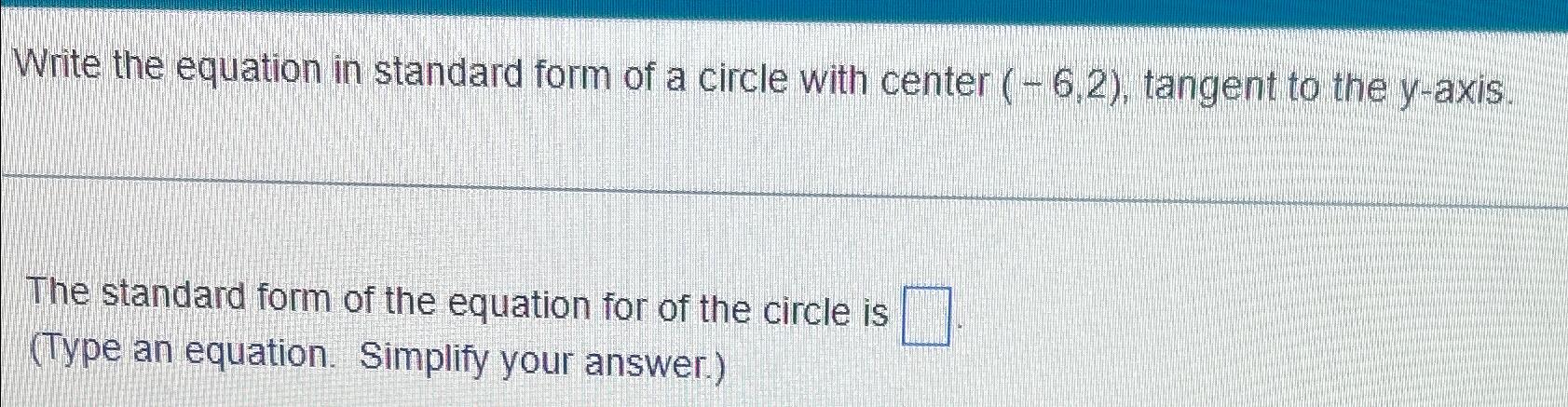 Solved Write the equation in standard form of a circle with | Chegg.com