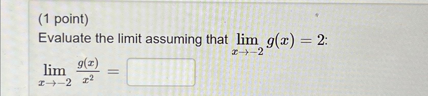 Solved (1 point)Evaluate the limit assuming that | Chegg.com Solved (1 point)Evaluate the limit assuming that | Chegg.com