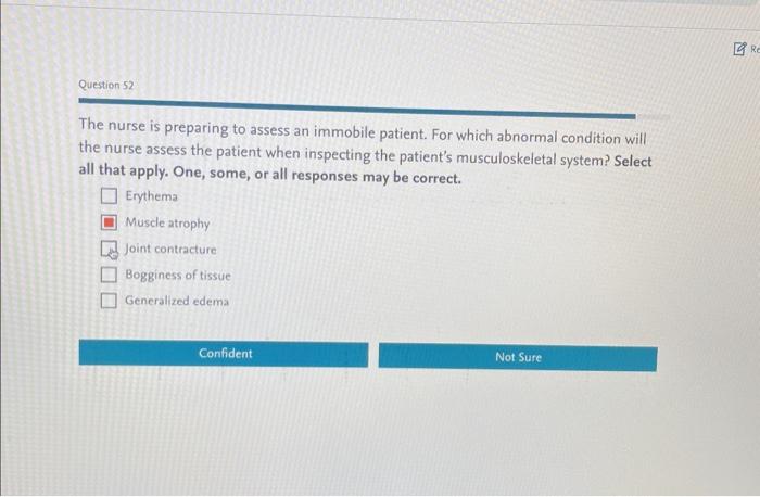 Solved The nurse is preparing to assess an immobile patient. | Chegg.com