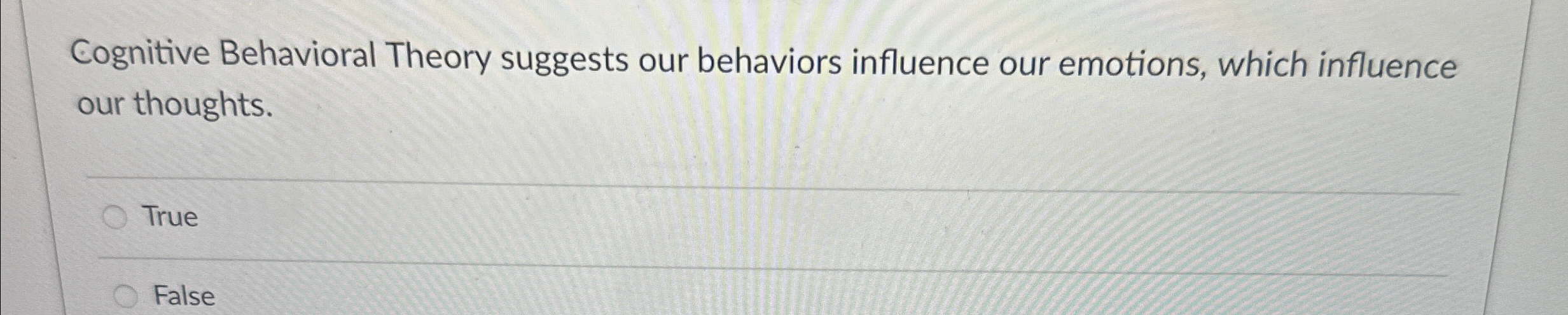 Solved Cognitive Behavioral Theory suggests our behaviors | Chegg.com