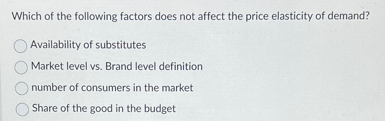 Solved Which of the following factors does not affect the | Chegg.com