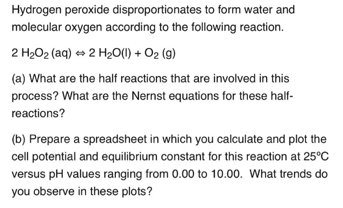 Solved Hydrogen peroxide disproportionates to form water and | Chegg.com