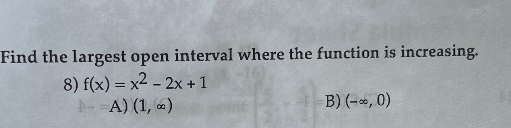 Solved Find the largest open interval where the function is | Chegg.com