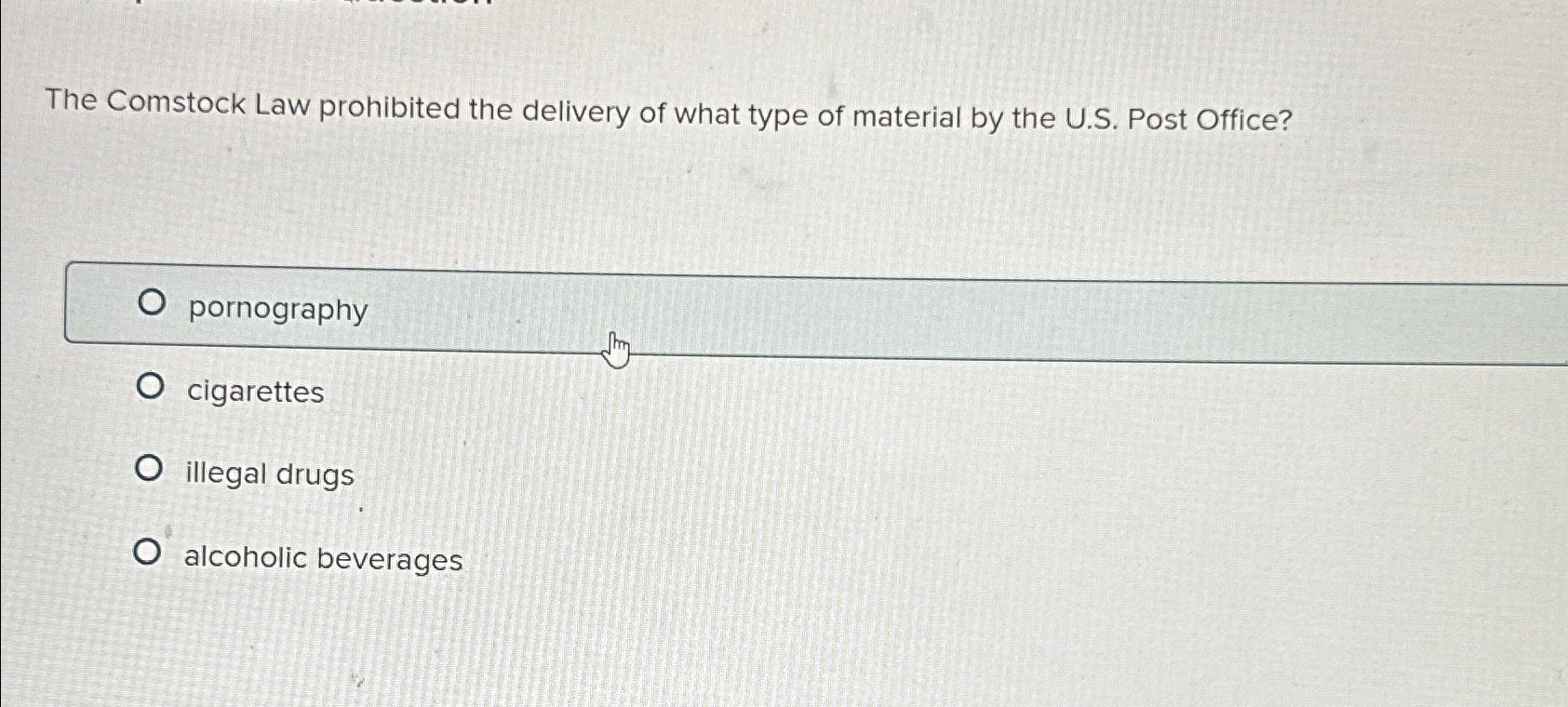 Solved The Comstock Law prohibited the delivery of what type | Chegg.com