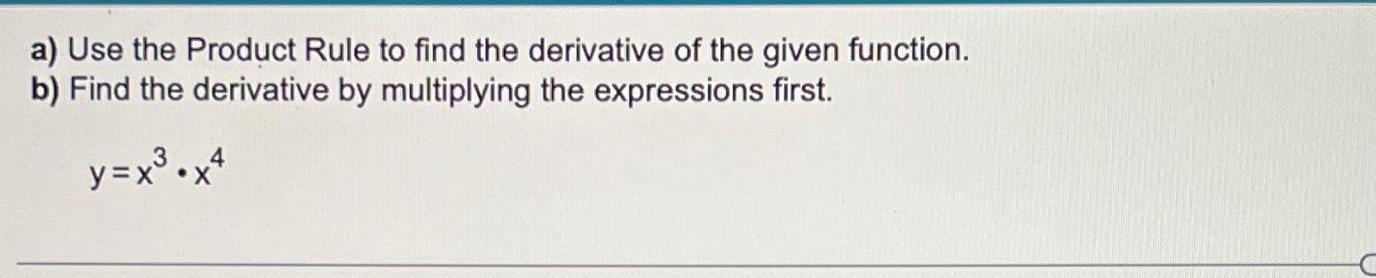 Solved a) ﻿Use the Product Rule to find the derivative of | Chegg.com