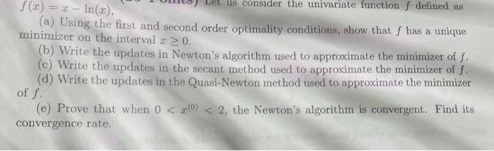 Solved f(x)=x−ln(x) consider the univariate function f | Chegg.com