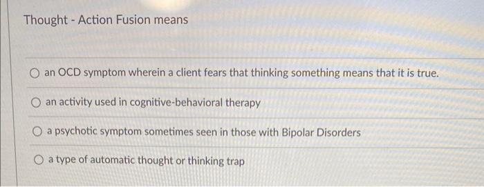 Solved Thought - Action Fusion means an OCD symptom wherein | Chegg.com