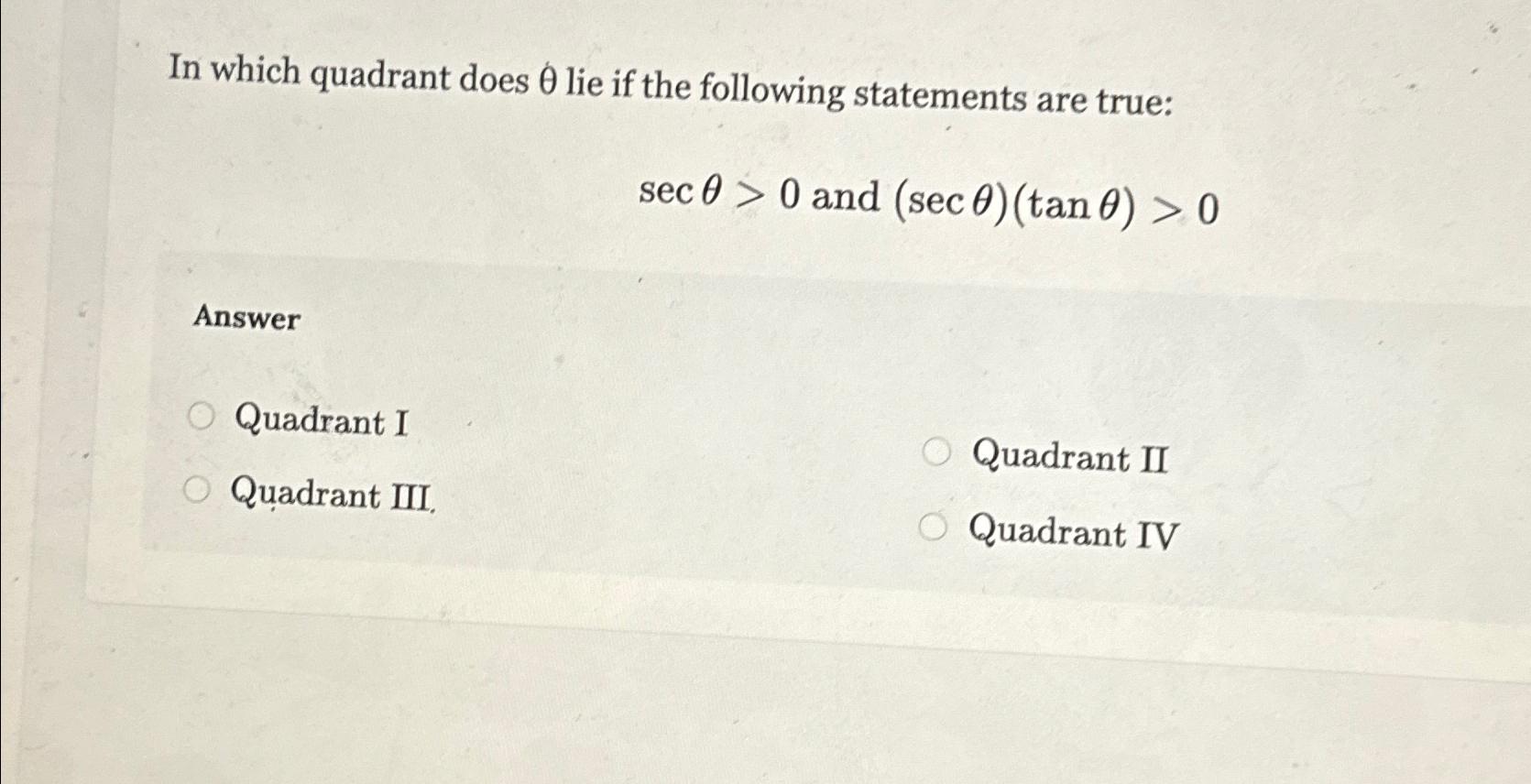 Solved In which quadrant does θ ﻿lie if the following | Chegg.com