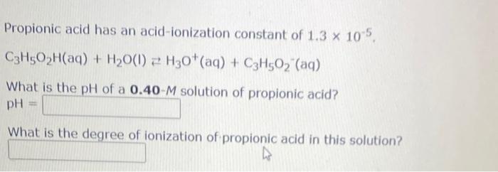 Solved Propionic acid has an acid-ionization constant of | Chegg.com