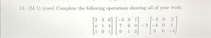 Solved 11. (M 1) (core) Complete the following operations | Chegg.com