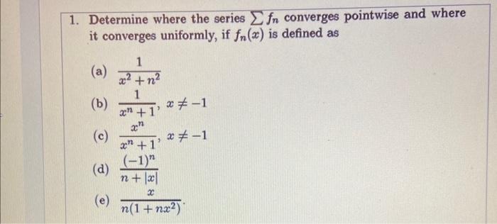 Solved 1. Determine where the series ∑fn converges pointwise | Chegg.com
