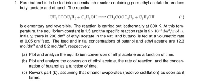 1. Pure butanol is to be fed into a semibatch reactor | Chegg.com