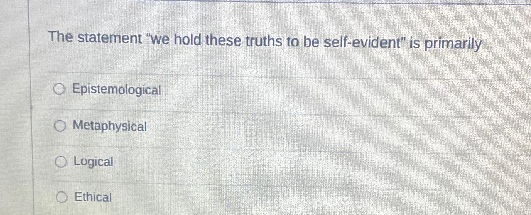 Solved The statement "we hold these truths to be | Chegg.com