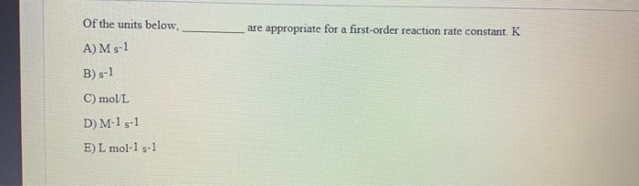 Solved Of the units below, are appropriate for a first-order | Chegg.com