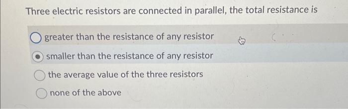 Solved Three electric resistors are connected in parallel, | Chegg.com