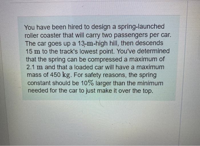 Solved You have been hired to design a spring-launched | Chegg.com