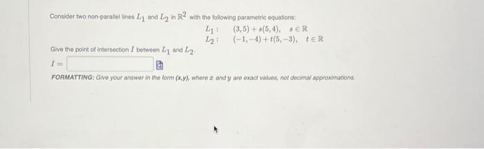 Solved Consider two non-paraliol lines L1 and L2 in R2 with | Chegg.com
