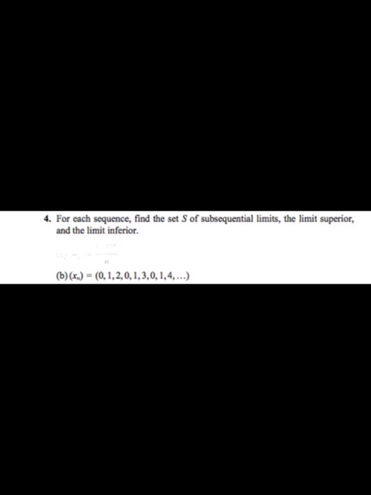 Solved of subsequential limits, the limit superior, 3. For | Chegg.com
