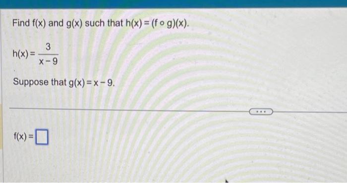 Solved Find f(x) and g(x) such that h(x)=(f∘g)(x). h(x)=x−93 | Chegg.com