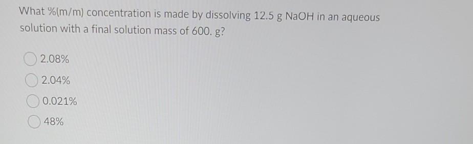 Solved What %(m/m) concentration is made by dissolving 12.5 | Chegg.com