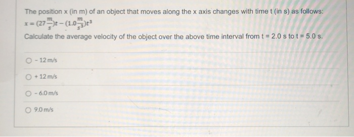 Solved The Position X In M Of An Object That Moves Along