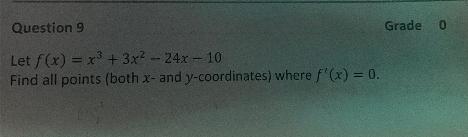 Solved Question 9grade 0let F X X3 3x2 24x 10find All