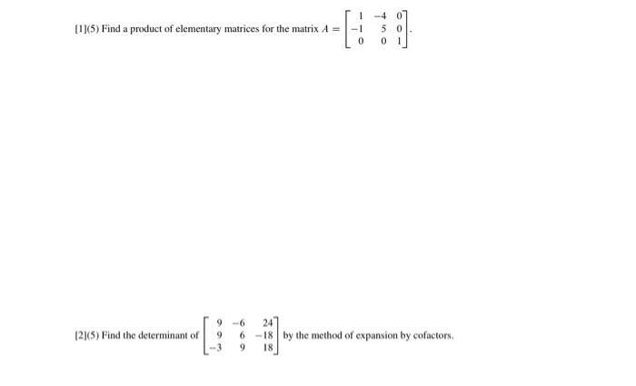 Solved [1](5) Find a product of elementary matrices for the | Chegg.com
