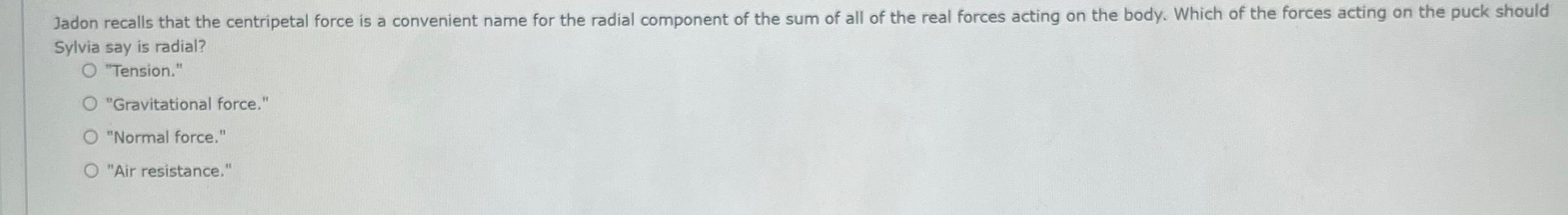 Solved Jadon recalls that the centripetal force is a | Chegg.com